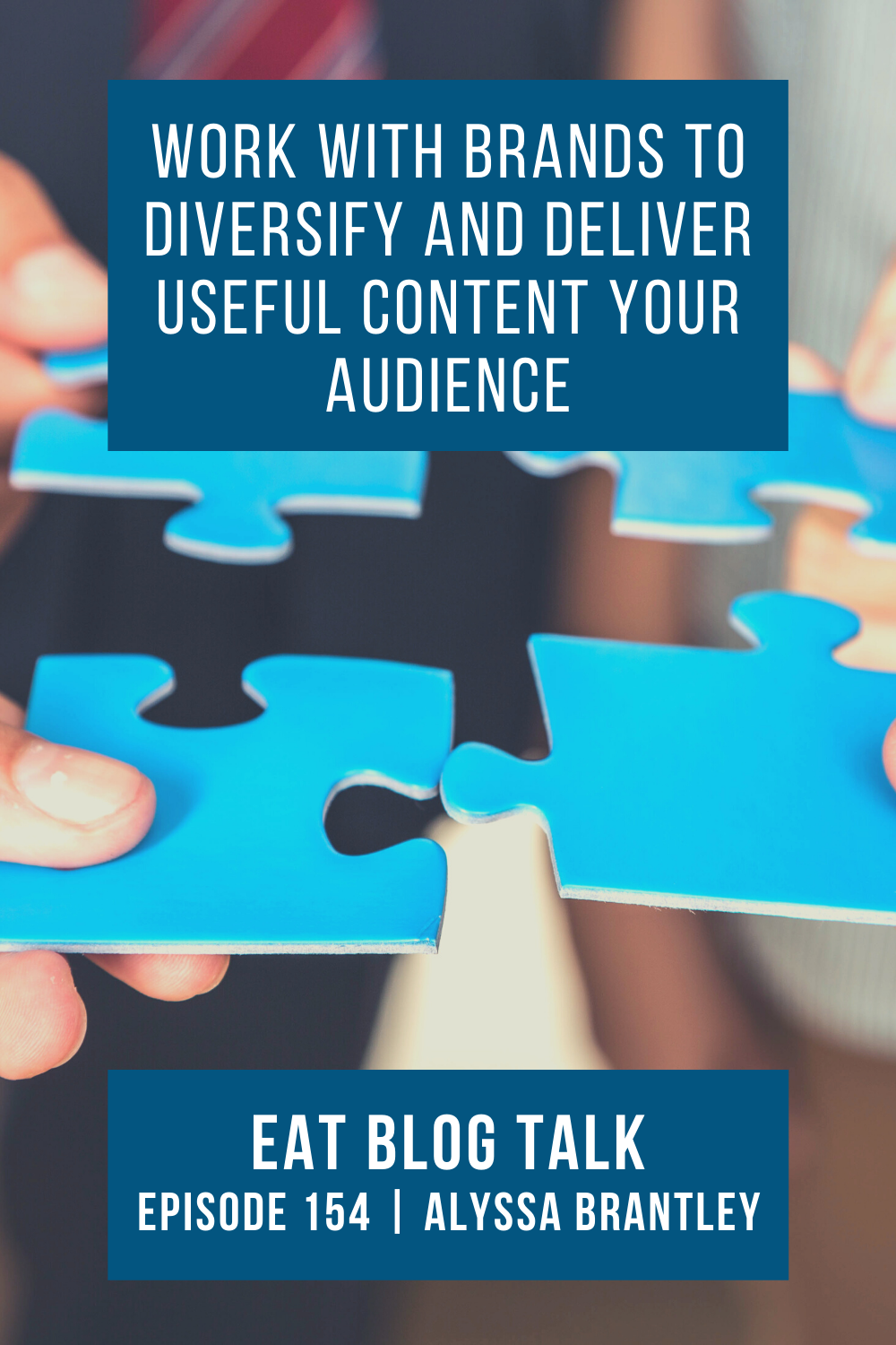 Episode #154: Work With Brands To Deliver Content- Eat Blog Talk