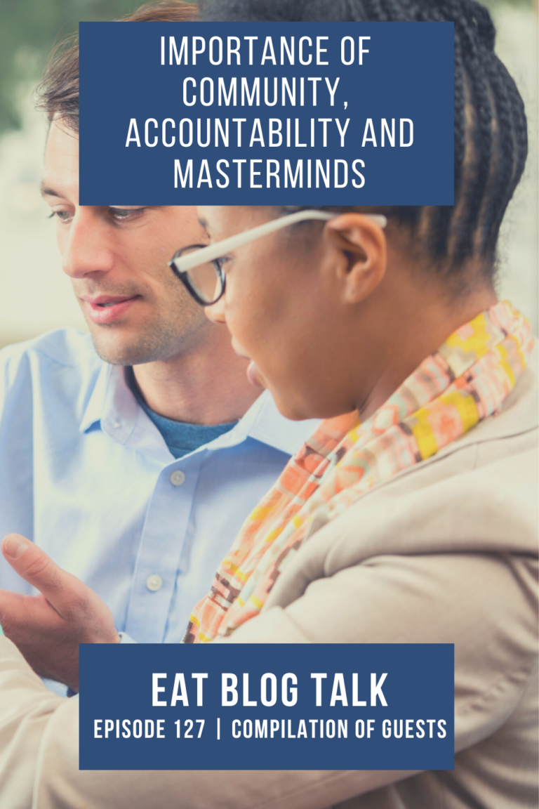 Episode #127: Importance of Community and Masterminds - Eat Blog Talk