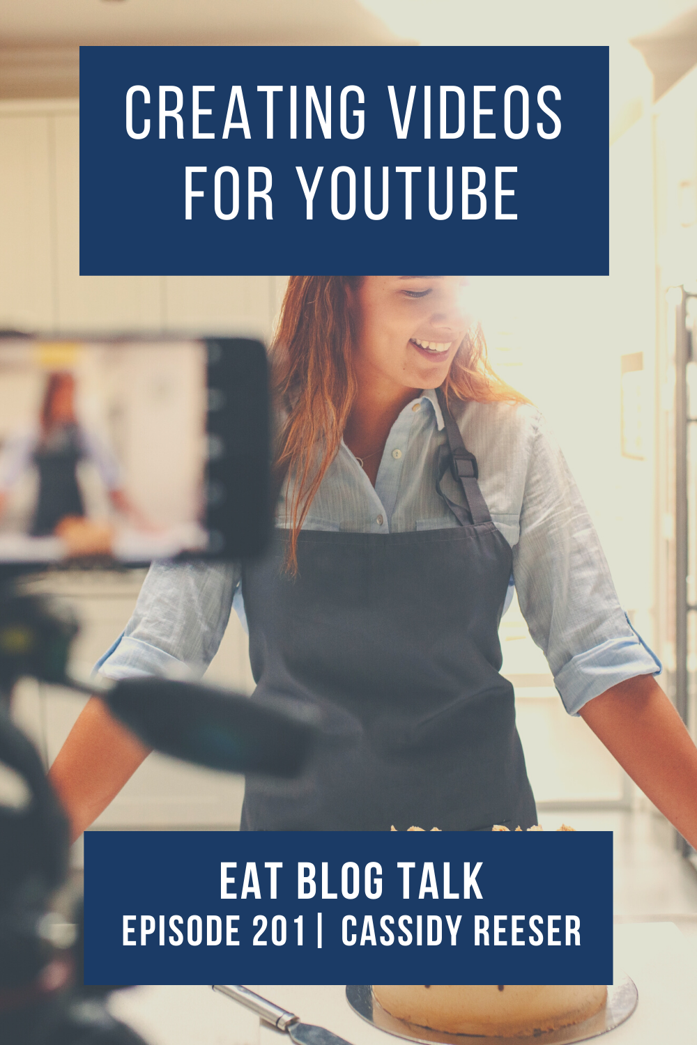 Episode #201: Creating Videos for YouTube- Eat Blog Talk