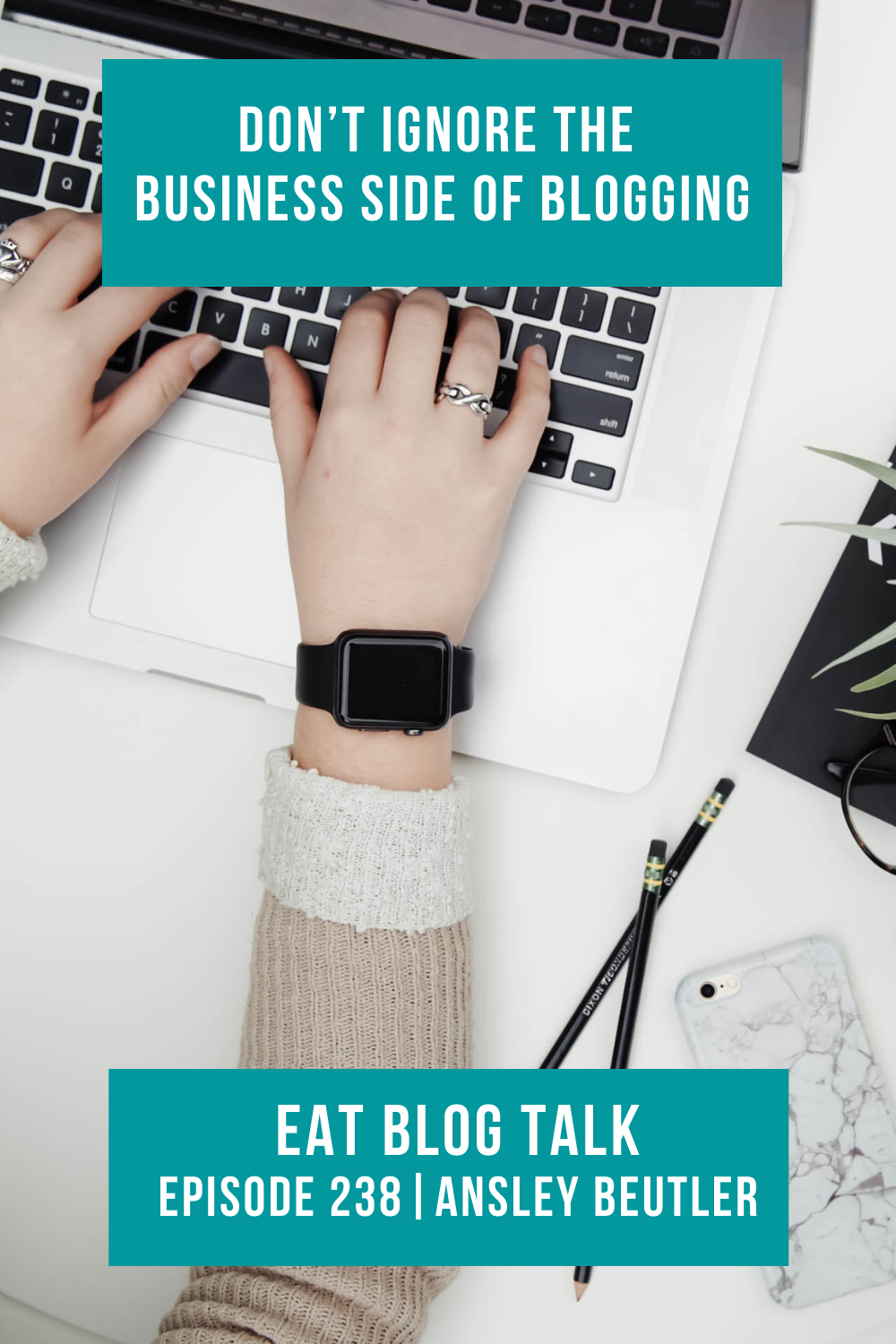 Episode #238: Don't Ignore The Business Side of Blogging - Eat Blog Talk