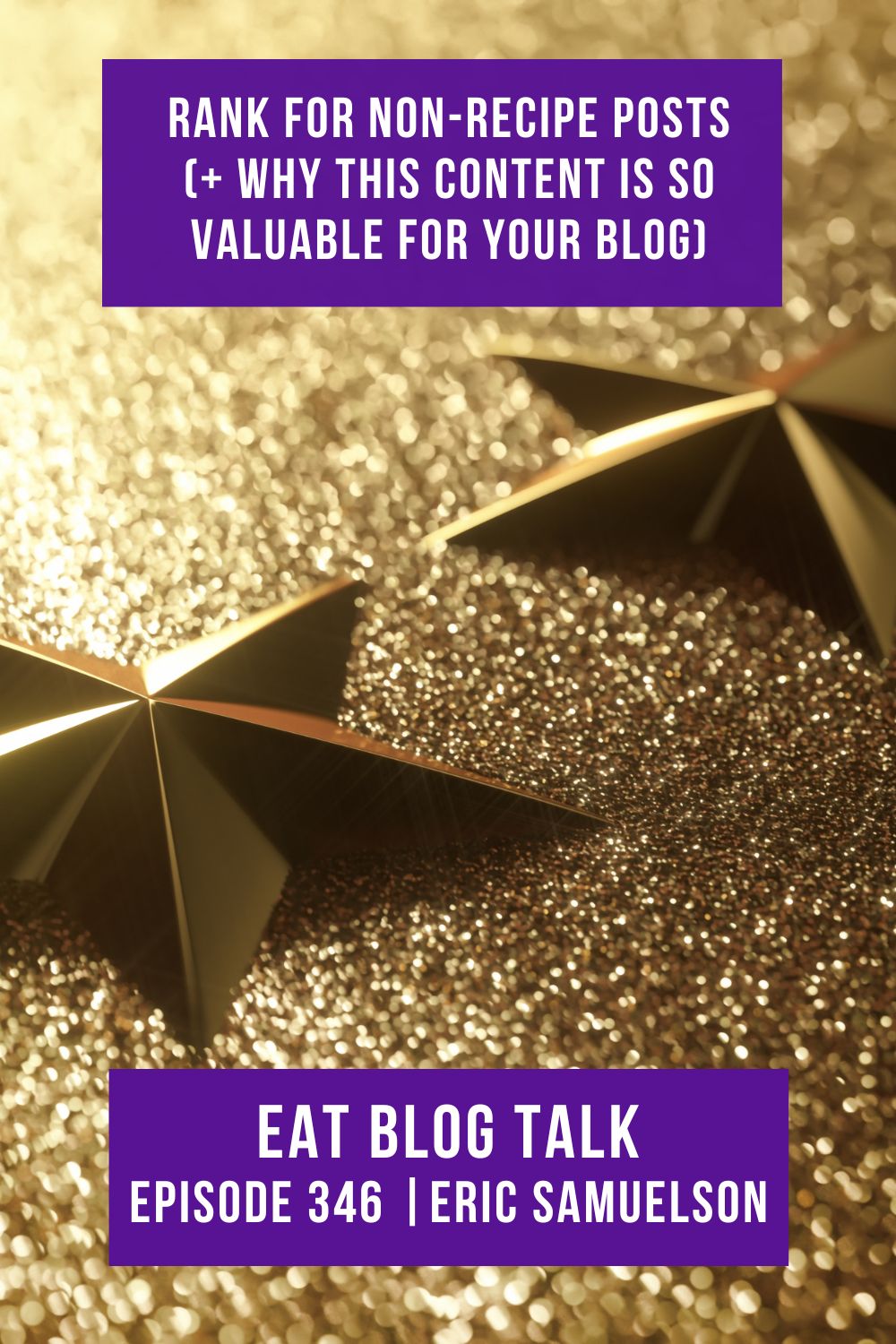 Episode #346: Rank for Non-Recipe Posts- Eat Blog Talk
