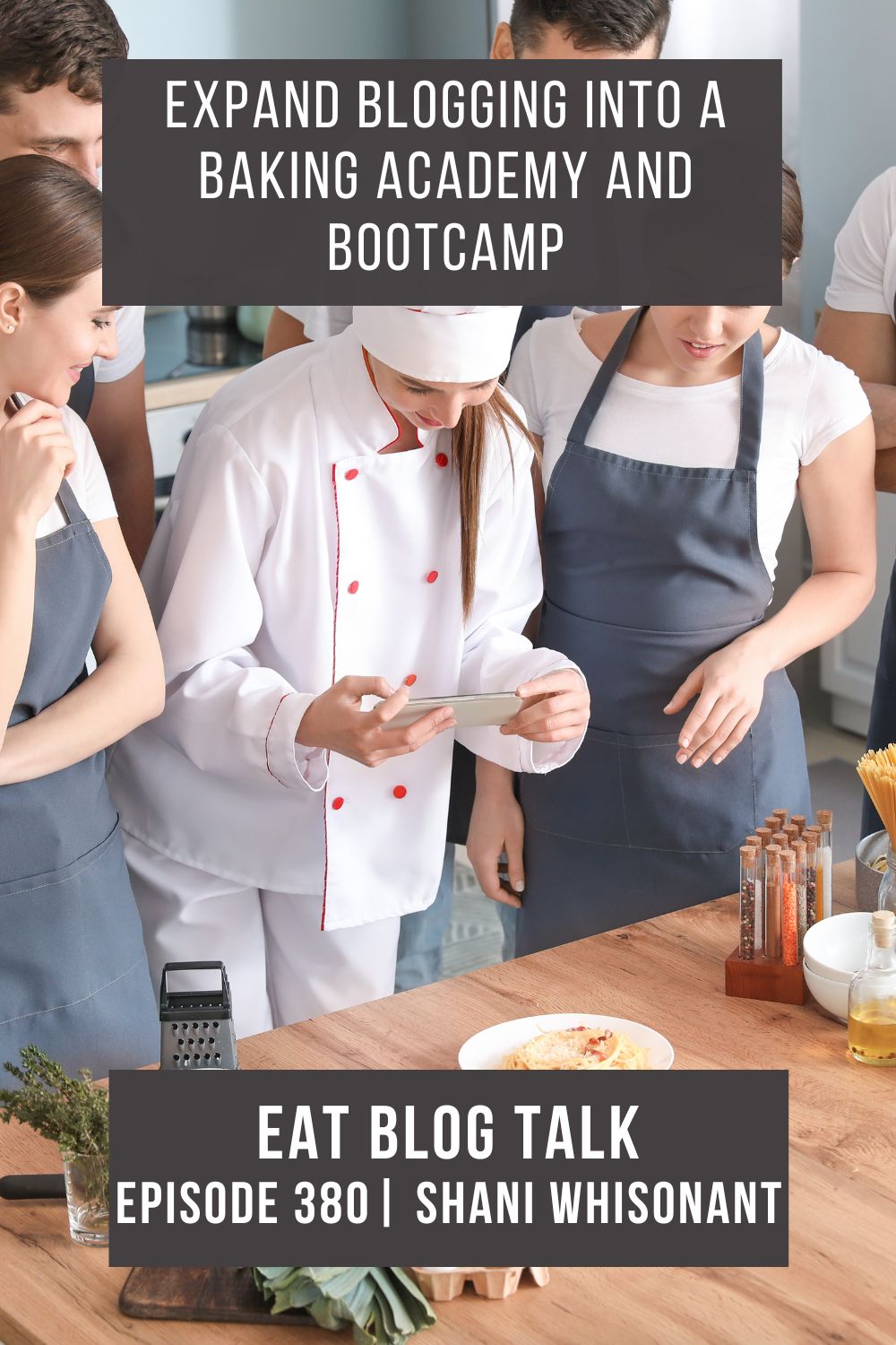 Episode #380: Xpand Blogging into a Baking Academy - Eat Blog Talk