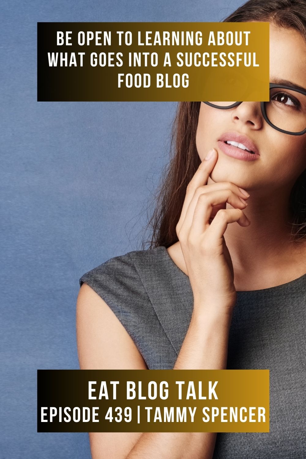 Episode 439: Learn About Aspects of a Successful Blog - Eat Blog Talk