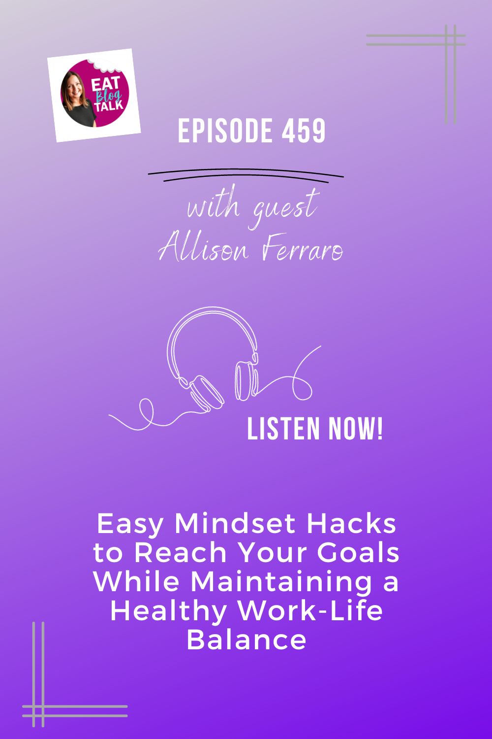 Episode 459 : Easy Mindset Hacks to Reach Your Goals - Eat Blog Talk